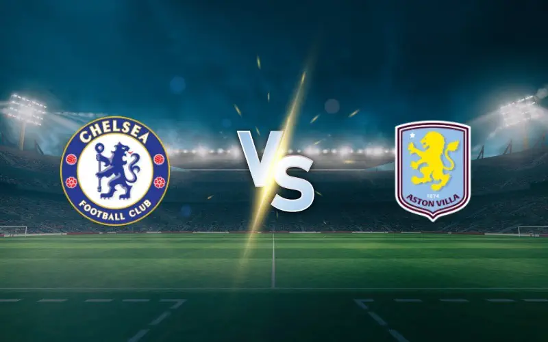 Chelsea vs Aston Villa Prediction: match preview, predicted lineups ...